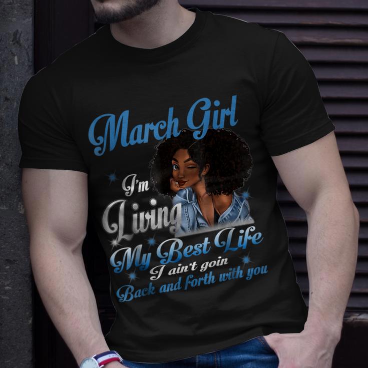 March Girl Living My Best Life Funny Birthday Unisex T-Shirt | Mazezy