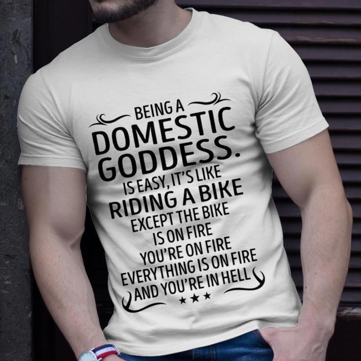 Being A Domestic Goddess Like Riding A Bike Unisex T-Shirt - Seseable