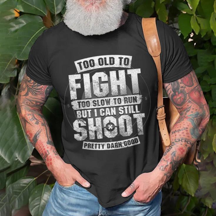 Too Old To Fight Too Slow To Run But I Can Still Shoot V2 T-shirt ...